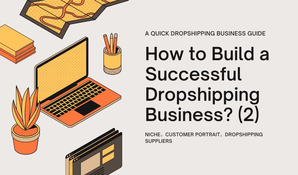 How to Build a Successful Dropshipping Business? (2)