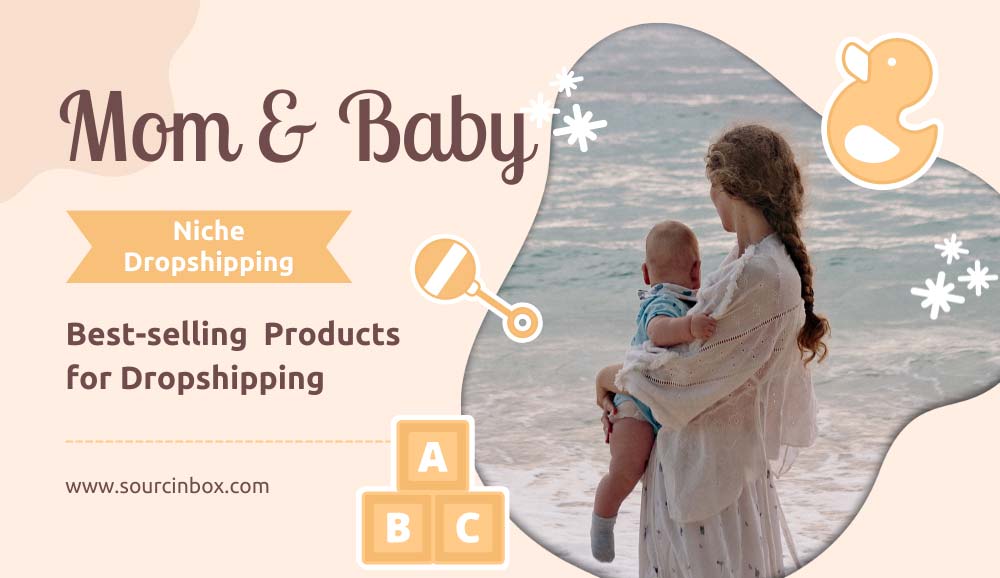 Niche Dropshipping Best selling Mom And Baby Products For Dropshipping